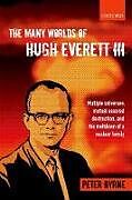 The Many Worlds of Hugh Everett III by Peter Byrne: Kartonierter ...