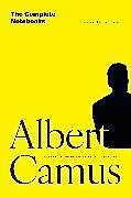 The Complete Notebooks by Albert Camus: Fester Einband | Ex Libris
