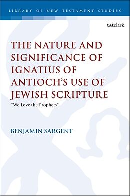 The Nature and Significance of Ignatius of Antiochs use of Jewish ...