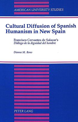 Cultural Diffusion of Spanish Humanism in New Spain by Dianne M. Bono ...