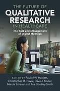 The Future of Qualitative Research in Healthcare von Paul M.w. (Emerson ...