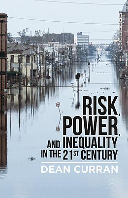Risk, Power, and Inequality in the 21st Century by D. Curran: English E ...