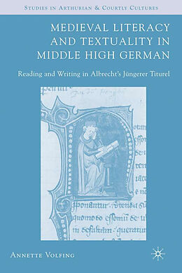 Medieval Literacy and Textuality in Middle High German by A. Volfing ...