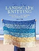 The Art of Landscape Knitting by Anne Le Brocq: Kartonierter Einband ...