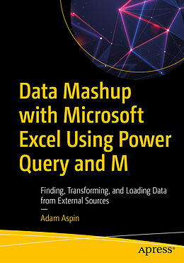 Data Mashup with Microsoft Excel Using Power Query and M - Adam Aspin ...