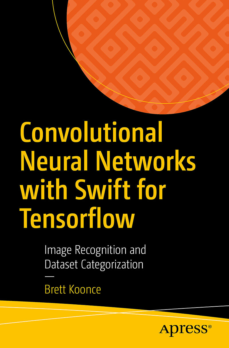 Convolutional Neural Networks with Swift for Tensorflow by Brett Koonce ...