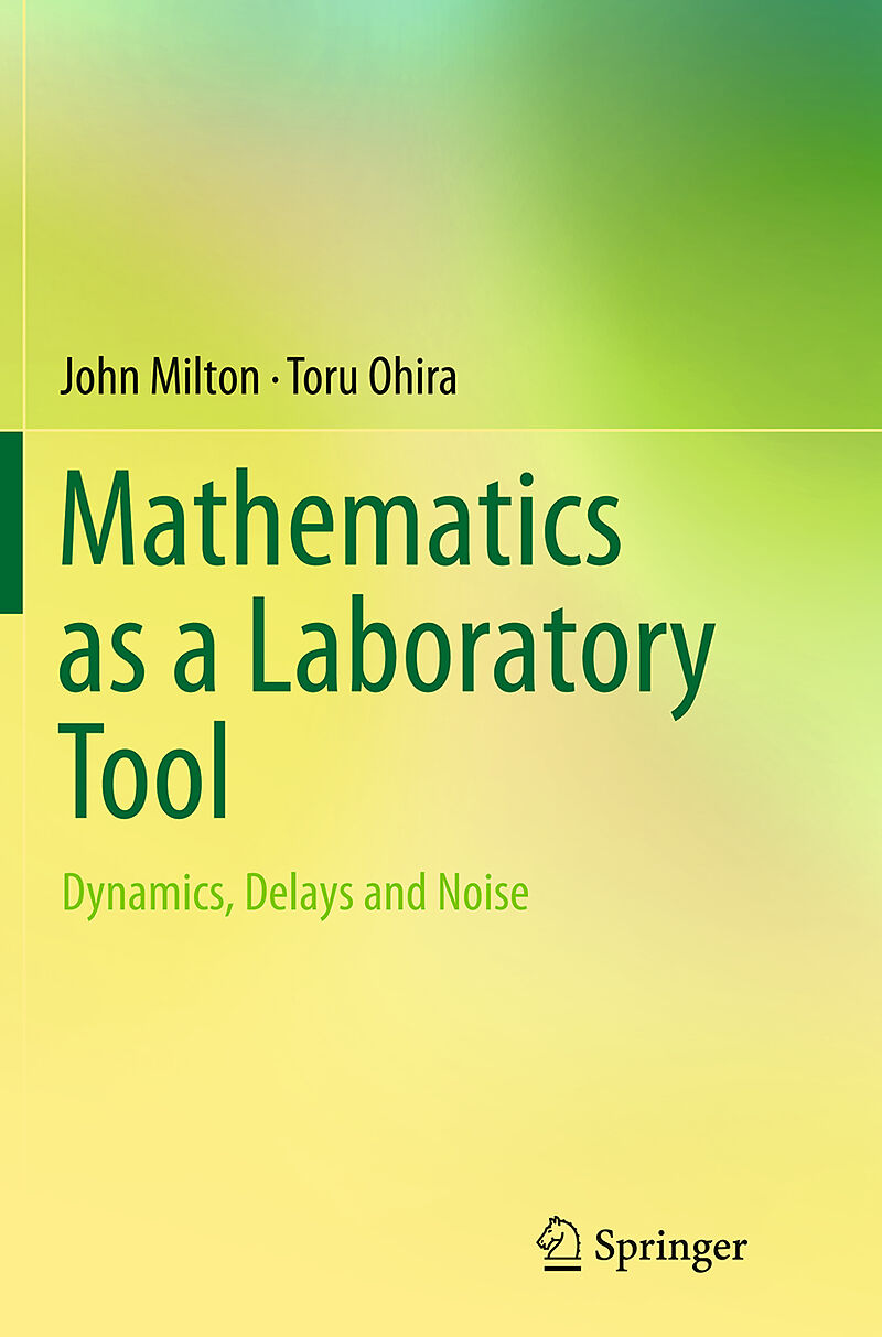 Mathematics as a Laboratory Tool by John Milton, Toru Ohira ...