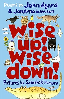 Wise Up! Wise Down!: Poems by John Agard and JonArno Lawson by John ...