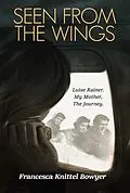 Seen from the Wings by Francesca Knittel Bowyer: English E-Book | Ex Libris