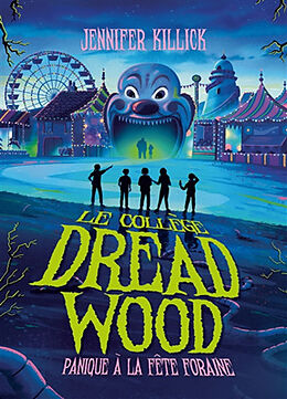 Le collège Dread Wood. Vol. 2. Panique à la fête foraine de Jennifer ...