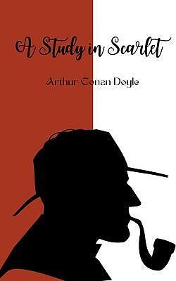 A Study in Scarlet (Annotated) by Arthur Conan Doyle: English E-Book ...