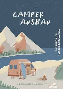 Camper Ausbau von Miriam Hacker, Michael Bley: Buch kaufen | Ex Libris