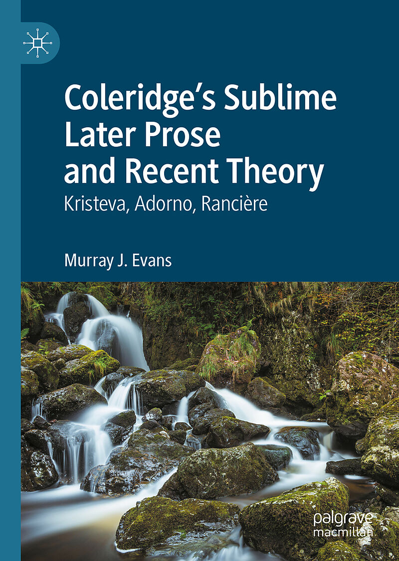 Coleridge's Sublime Later Prose and Recent Theory by Murray J. Evans ...