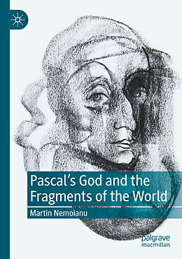 Pascal's God and the Fragments of the World by Martin Nemoianu ...