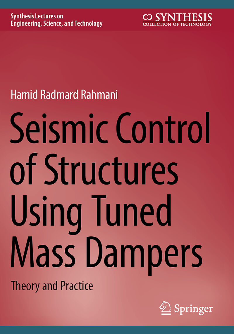 Seismic Control of Structures Using Tuned Mass Dampers by Hamid Radmard ...