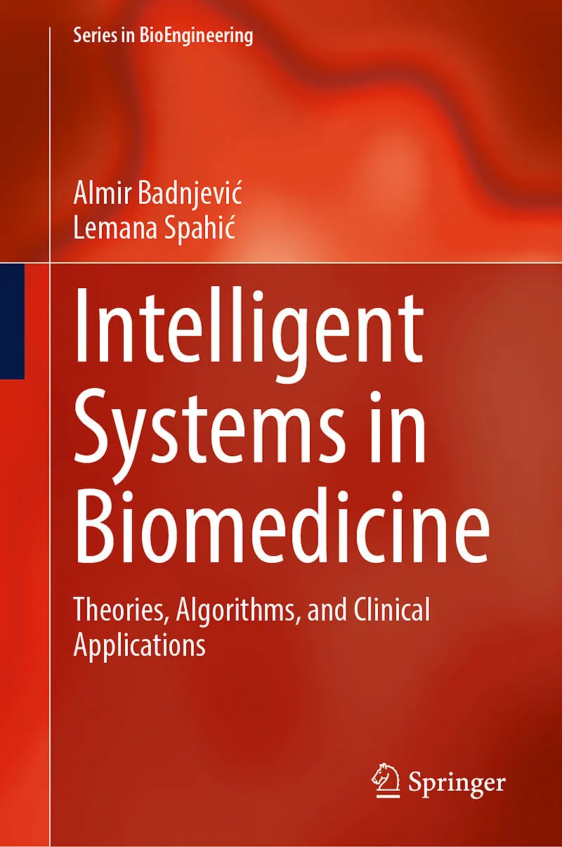 Intelligent Systems in Biomedicine by Almir Badnjevic, Lemana Spahic ...