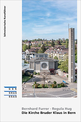 Die Kirche Bruder Klaus in Bern von Bernhard Furrer, Regula Hug: Buch ...