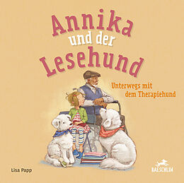 Annika und der Lesehund unterwegs mit dem Therapiehund von Lisa Papp ...