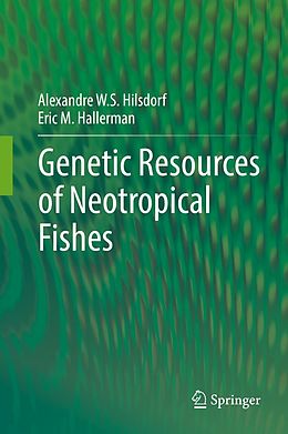 Genetic Resources of Neotropical Fishes by Alexandre W. S. Hilsdorf ...