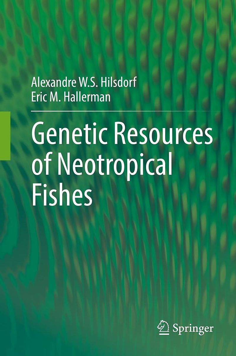 Genetic Resources of Neotropical Fishes by Alexandre W. S. Hilsdorf ...