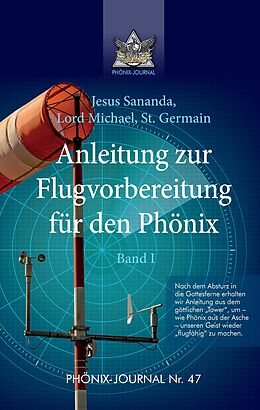 Anleitung zur Flugvorbereitung für den Phönix von Sananda Esu Jesus ...