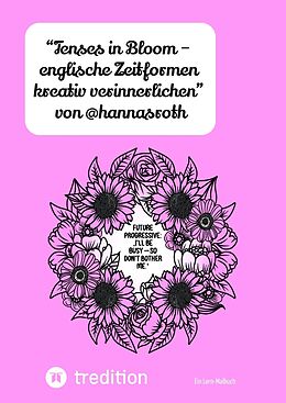 Tenses in Bloom englische Zeitformen kreativ verinnerlichen von ...
