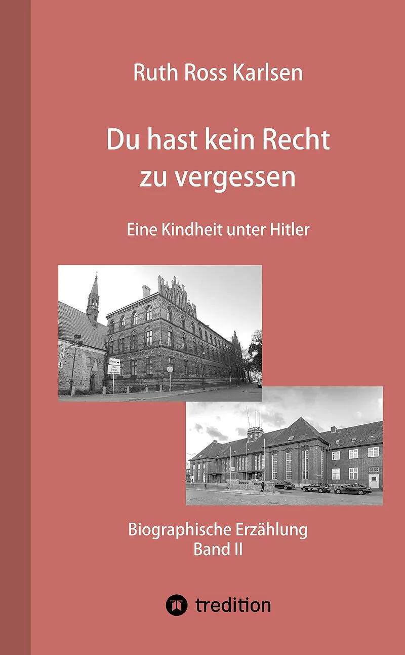 Du hast kein Recht zu vergessen (Band II) von Ruth Ross Karlsen: Buch ...