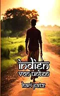 Indien von Unten von Hari Patz: Buch kaufen | Ex Libris