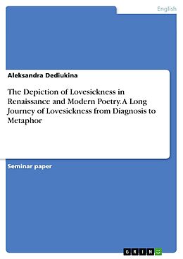 The Depiction of Lovesickness in Renaissance and Modern Poetry. A Long ...