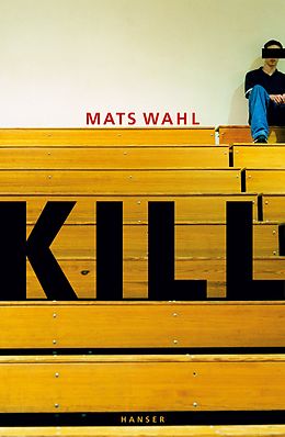 Kill von Mats Wahl: E-Book kaufen | Ex Libris