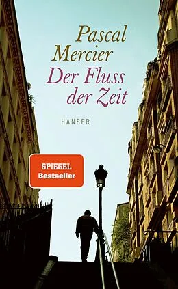 Der Fluss der Zeit von Pascal Mercier: Buch kaufen | Ex Libris