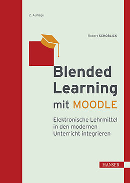 Blended Learning mit MOODLE von Robert Schoblick: E-Book kaufen | Ex Libris