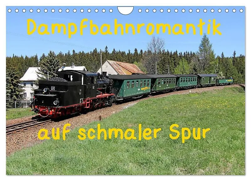 Dampfbahnromantik auf schmaler Spur (Wandkalender 2026 DIN A4 quer ...