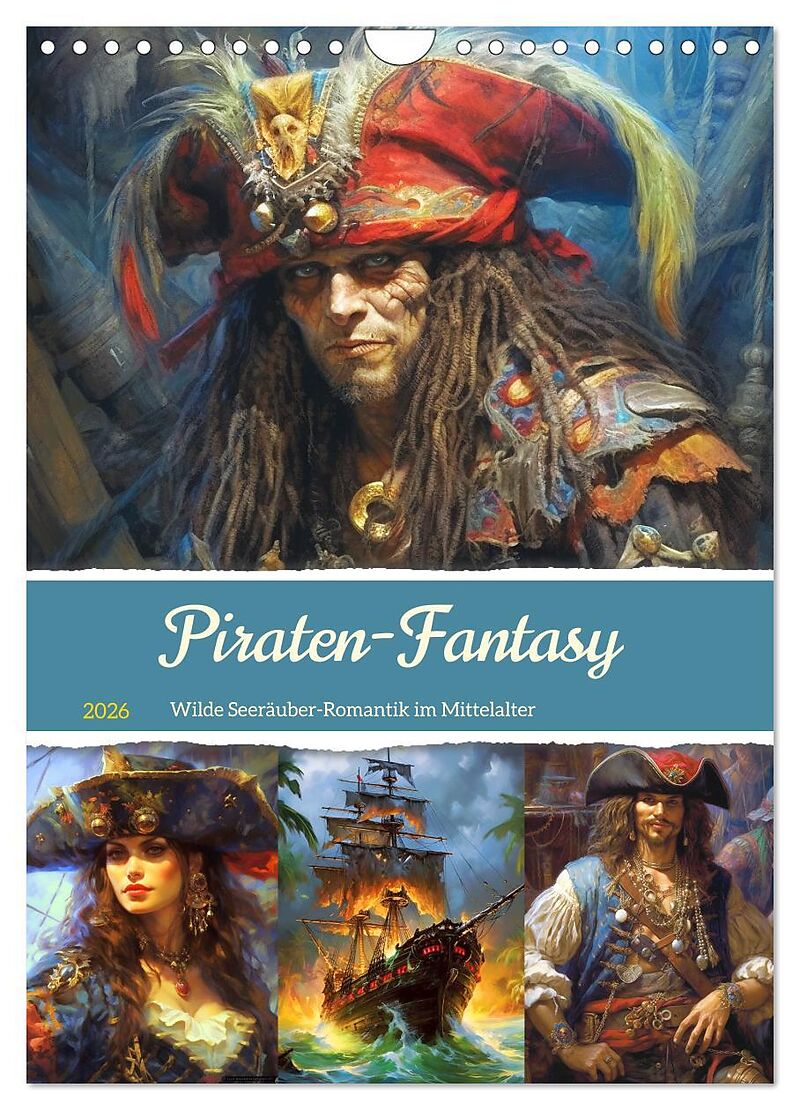 Piraten-Fantasy. Wilde Seeräuber-Romantik im Mittelalter (Wandkalender ...