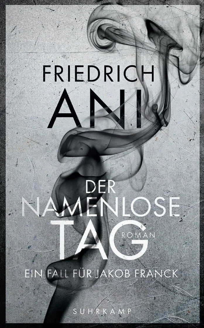 Der namenlose Tag - Roman (Jakob-Franck-Serie 1) von Friedrich Ani ...