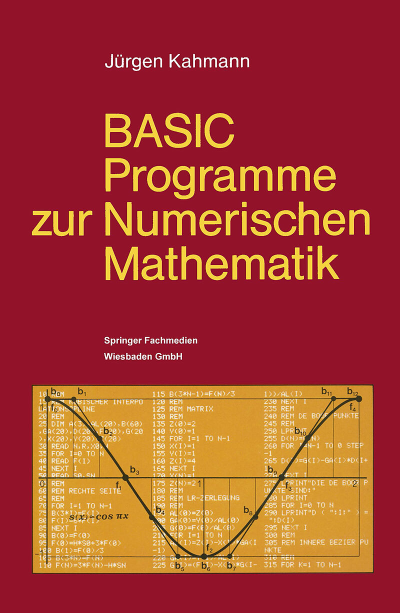 BASIC-Programme zur Numerischen Mathematik - Jürgen Kahmann - Buch ...