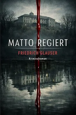 Friedrich Glauser Trilogie / Matto regiert von Friedrich Glauser: Buch ...