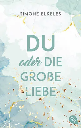 Du oder die große Liebe von Simone Elkeles: Buch kaufen | Ex Libris