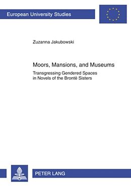 Moors, Mansions, and Museums by Zuzanna Jakubowski: Kartonierter ...