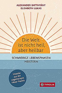 Die Welt ist nicht heil, aber heilbar von Alexander Batthyány ...
