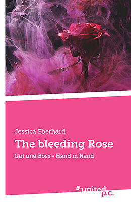 The bleeding Rose von Jessica Eberhard: Buch kaufen | Ex Libris