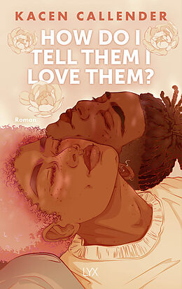 How do I tell them I love them? von Kacen Callender: Buch kaufen | Ex Libris