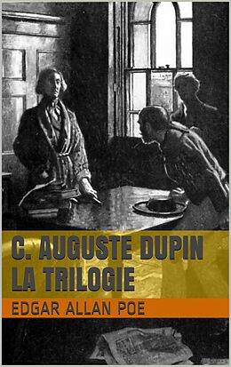 C. Auguste Dupin - La Trilogie von Edgar Allan Poe - Französisches E ...
