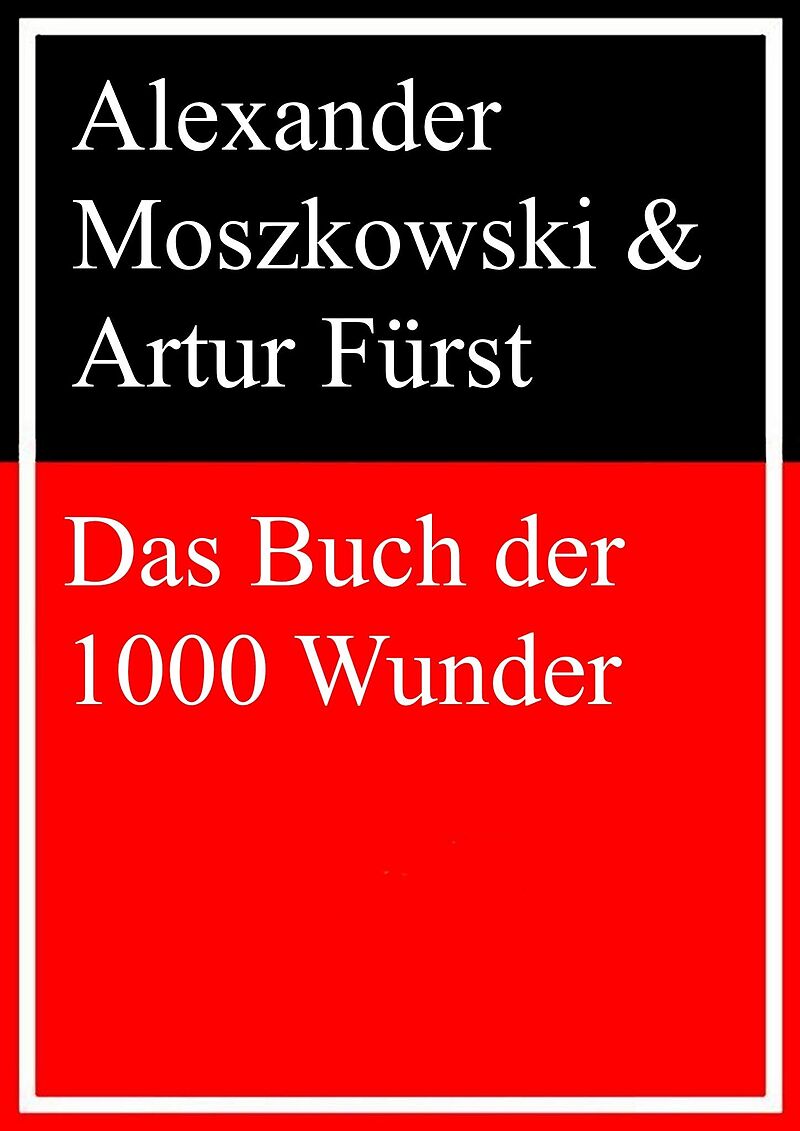 Das Buch der 1000 Wunder - Alexander Moszkowski, Artur Fürst - Deutsche ...