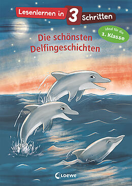 Lesenlernen in 3 Schritten - Die schönsten Delfingeschichten von : Buch ...