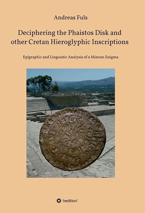 Deciphering the Phaistos Disk and other Cretan Hieroglyphic ...