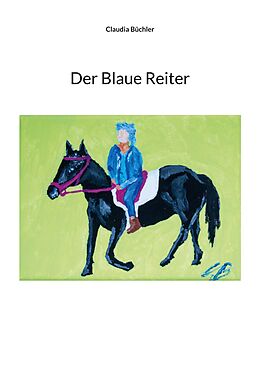 Der Blaue Reiter von Claudia Büchler: Buch kaufen | Ex Libris
