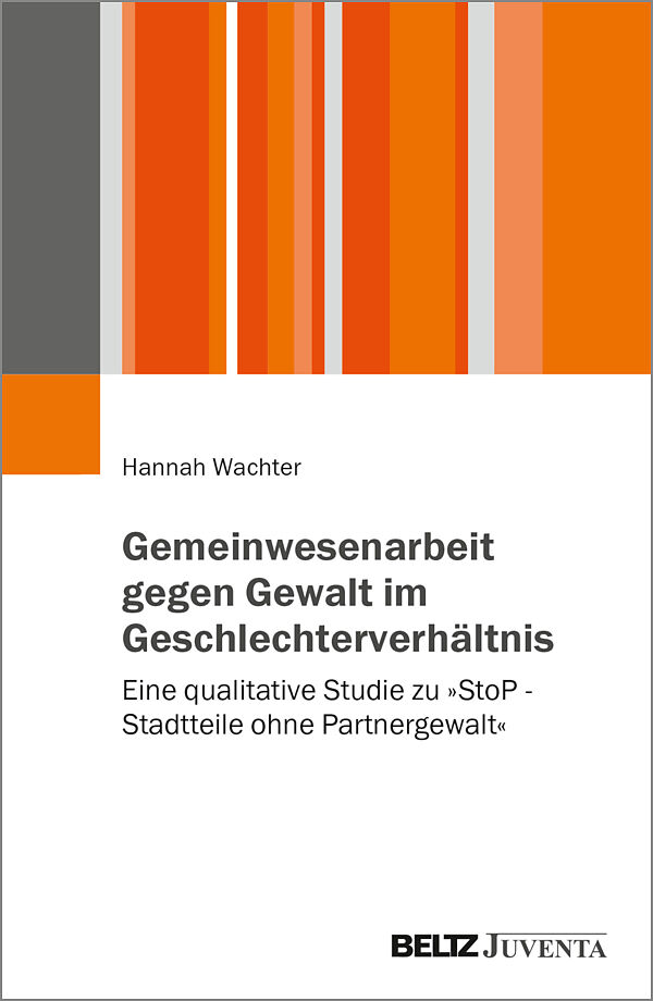 Gemeinwesenarbeit gegen Gewalt im Geschlechterverhältnis von Hannah ...