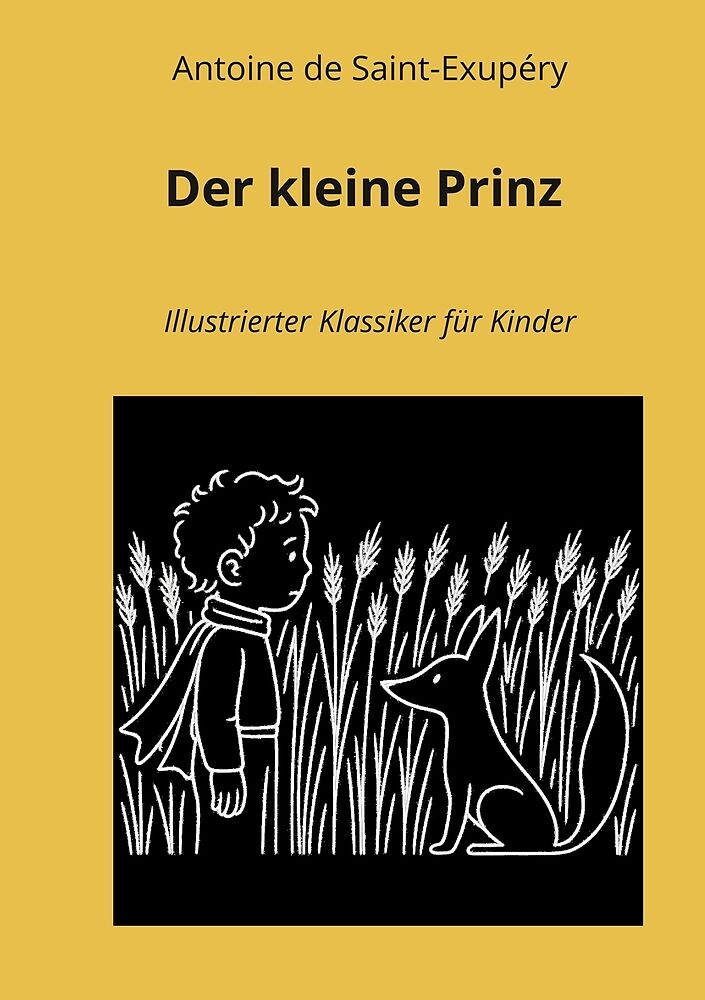 Der kleine Prinz: Illustrierter Klassiker für Kinder von Antoine de ...