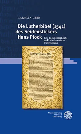 Die Lutherbibel (1541) des Seidenstickers Hans Plock von Carolin Geib ...